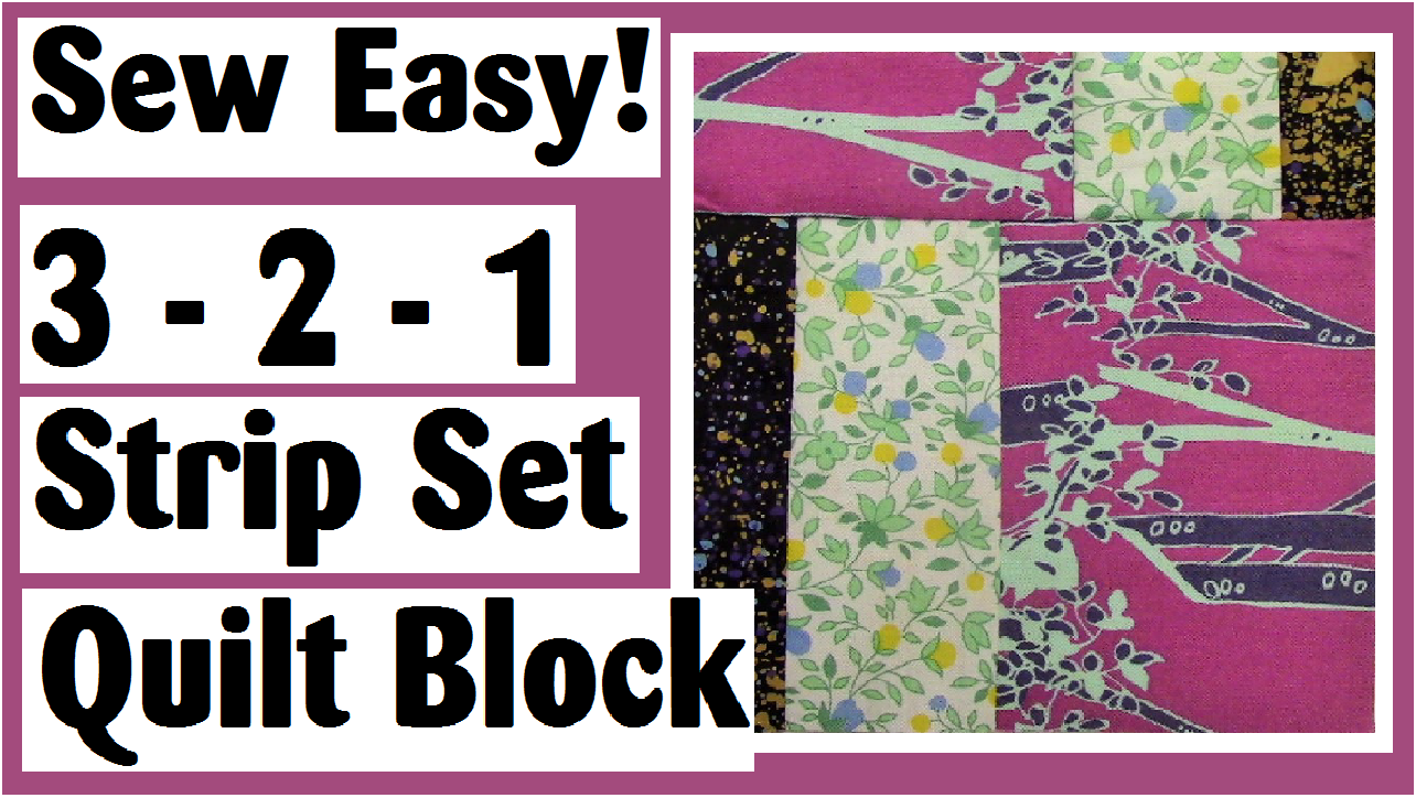 3-2-1 Strip Set Block – Easy Quilt Block Tutorial plus Digital Quilt ...