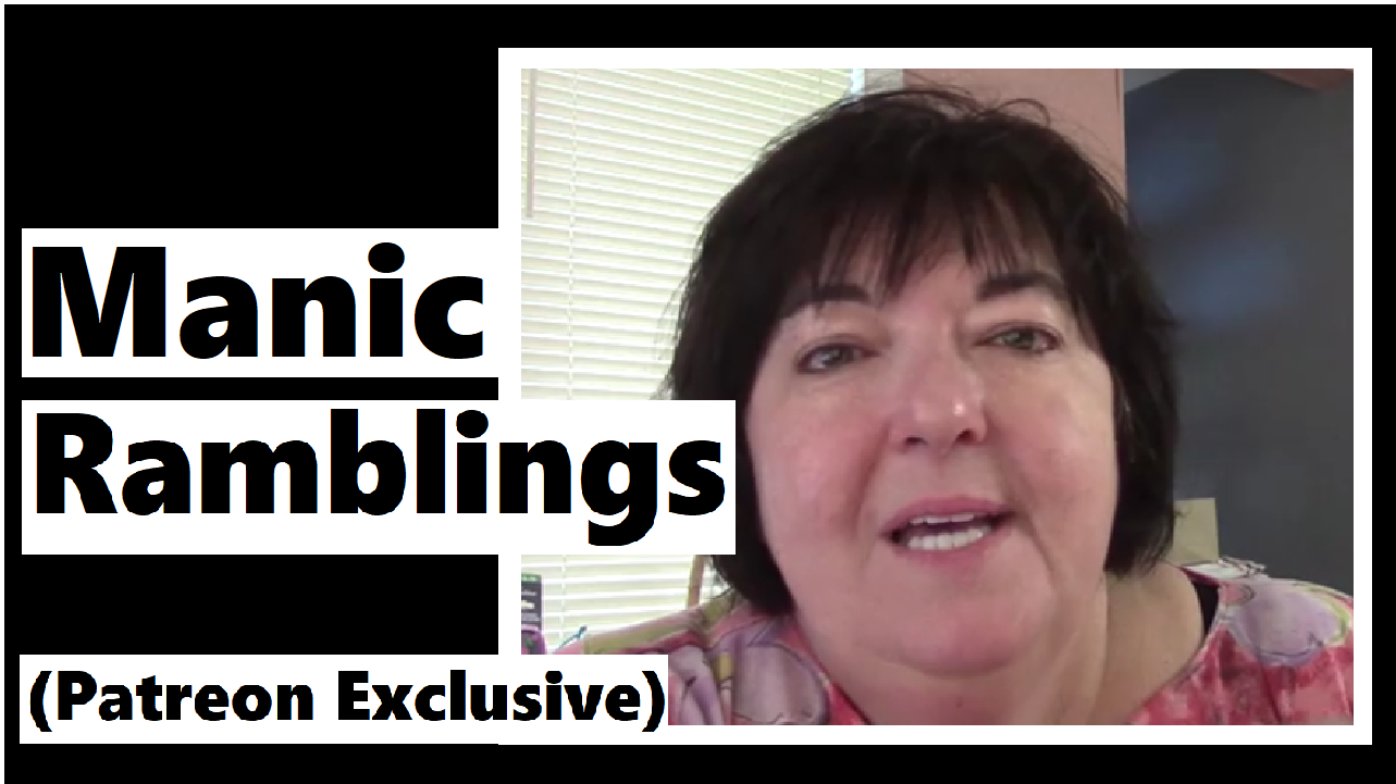 Manic Ramblings (Patreon Exclusive) « Darlene Michaud