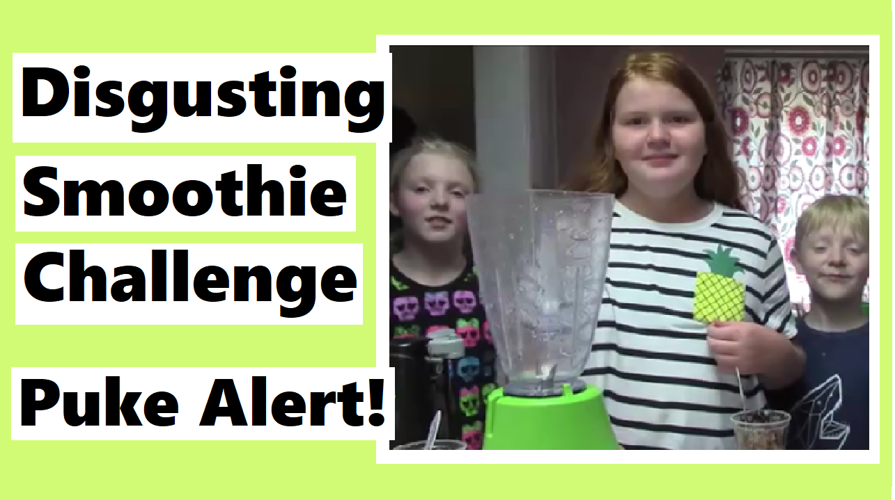 Disgusting Smoothie Challenge – Puke Alert! « Darlene Michaud
