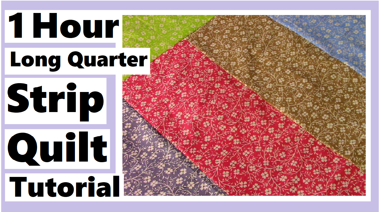 1 Hour Long Quarter Strip Quilt Tutorial « Darlene Michaud