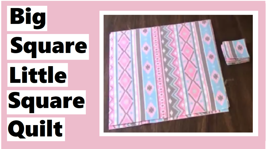 Big Square Little Square Quilt Tutorial « Darlene Michaud