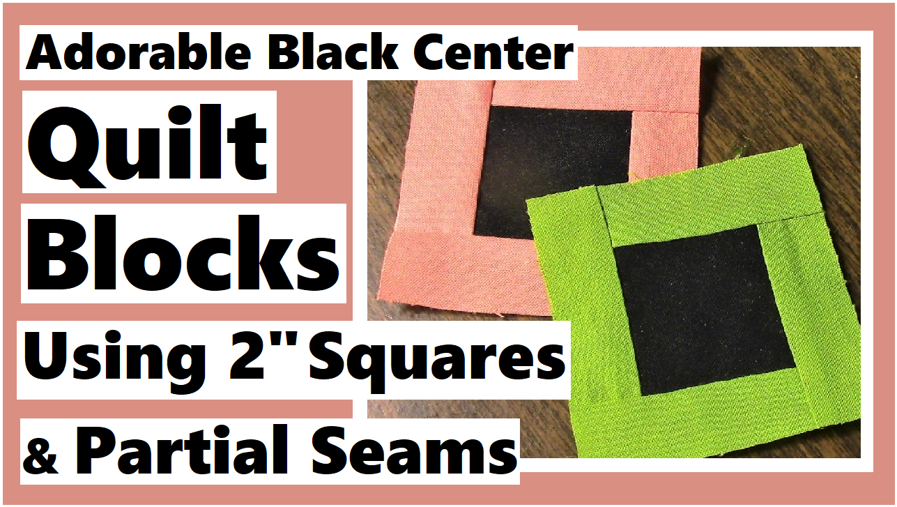 Little Black Center Quilt Blocks Using 2″ Squares & Partial Seams ...