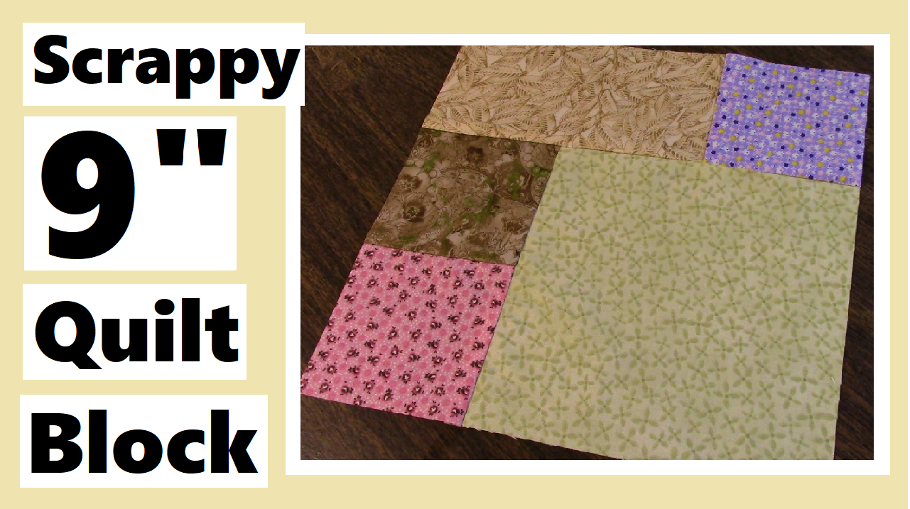 Easy 9 Inch Scrappy Quilt Block « Darlene Michaud