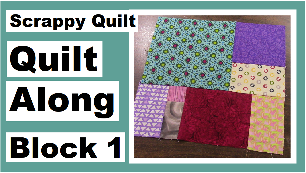 Easy Scrappy Quilt – Quilt Along Block #1 « Darlene Michaud