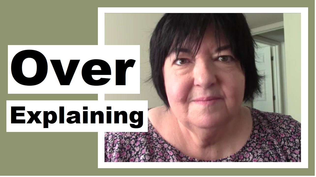 Why I Over Explain Everything « Darlene Michaud