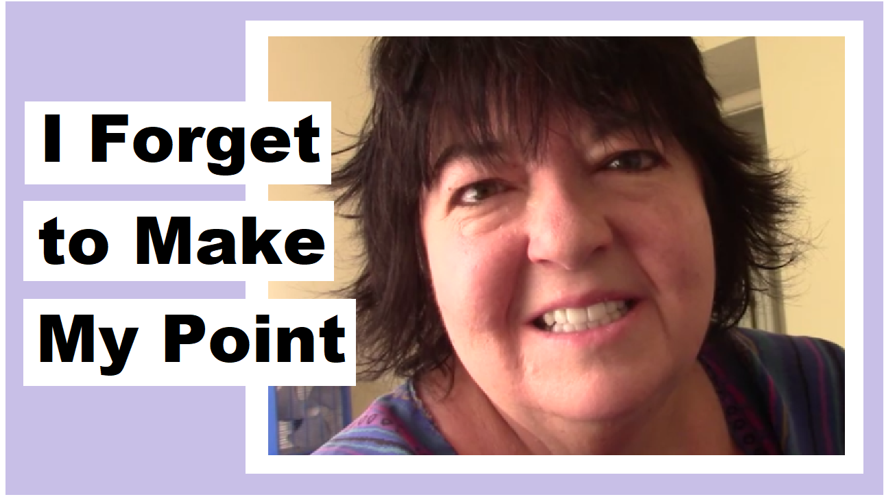 I Forget to Make My Point « Darlene Michaud