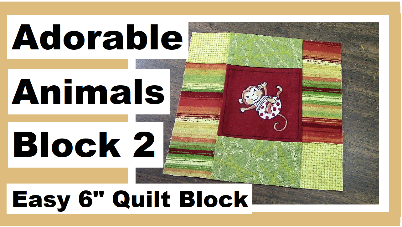 Easy 6 Inch Square – Adorable Animals Quilt Block Series – Part 2 ...