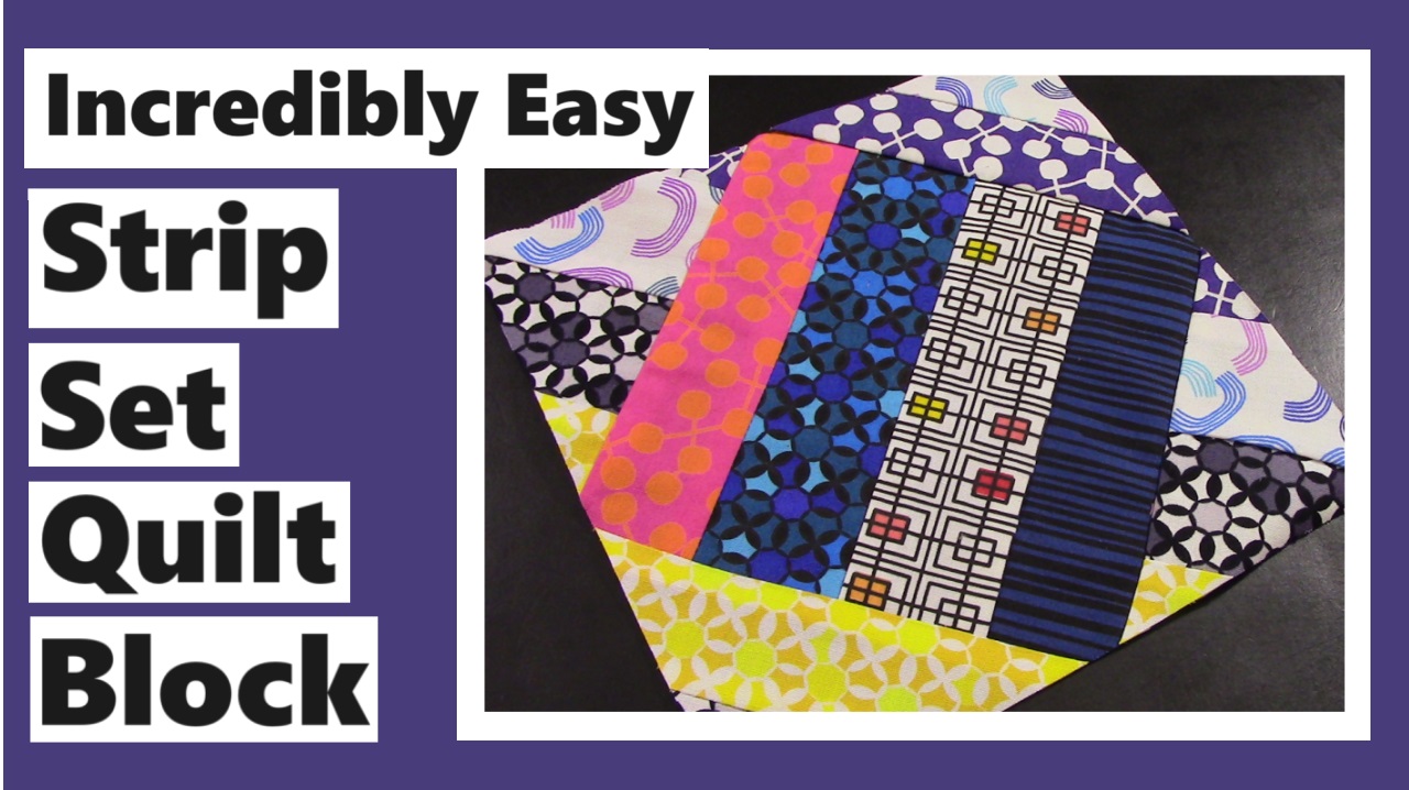 Incredibly Easy Strip Set Quilt Block « Darlene Michaud