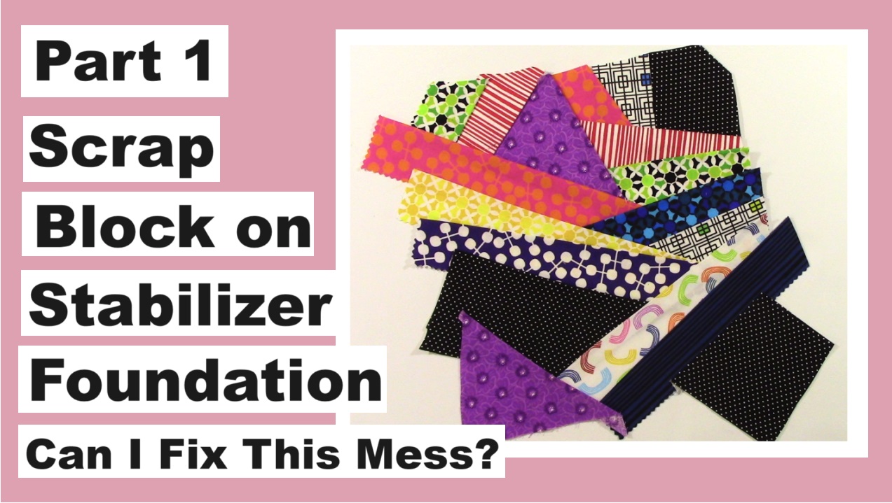 Scrap Block with Iron On Stabilizer Foundation – Part 1 « Darlene Michaud