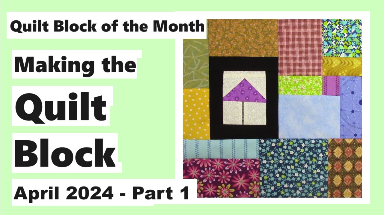 Quilt Block of the Month – April 2024 – Block 4 Part 1 « Darlene Michaud