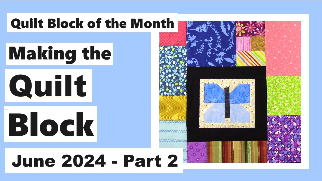Quilt Block of the Month – June 2024 – Block 6 Part 2 « Darlene Michaud