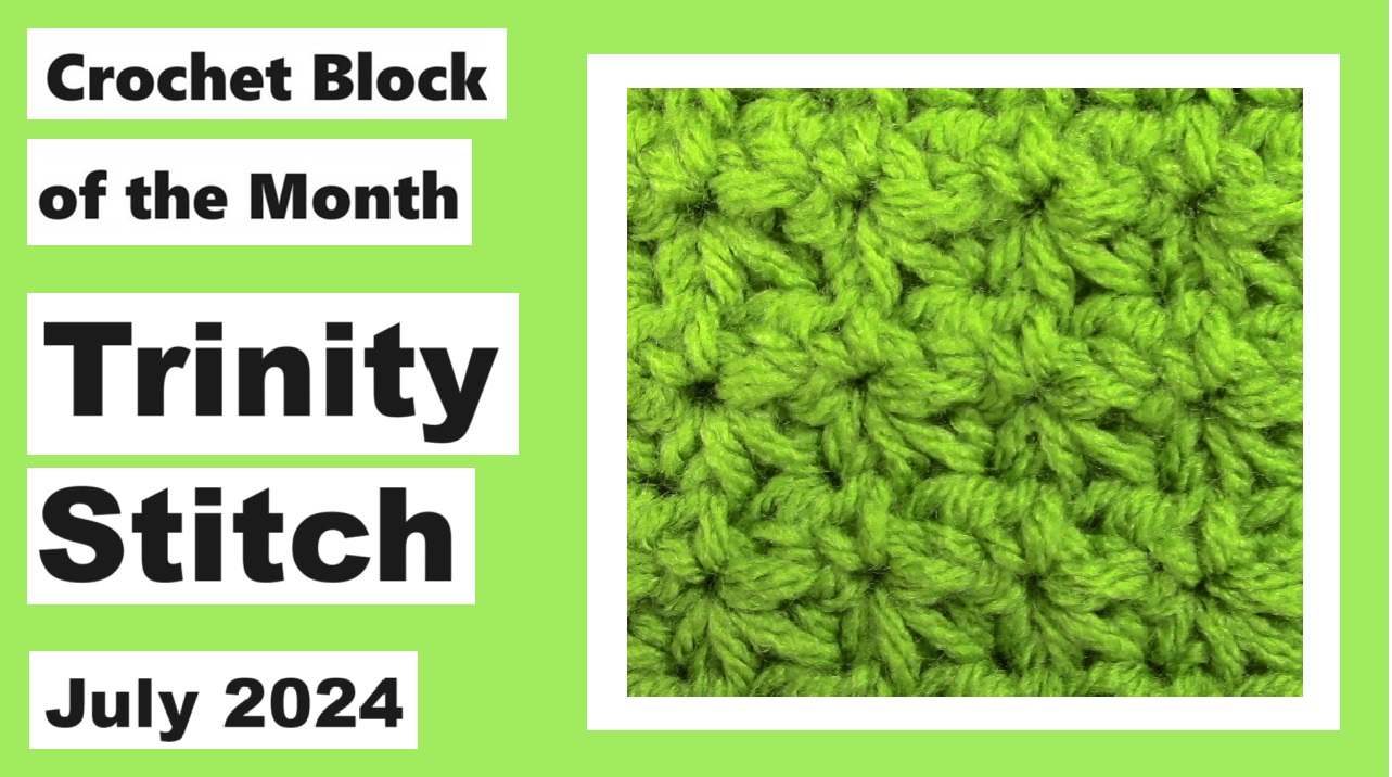 Trinity Stitch – Crochet Block of the Month – July 2024 « Darlene Michaud
