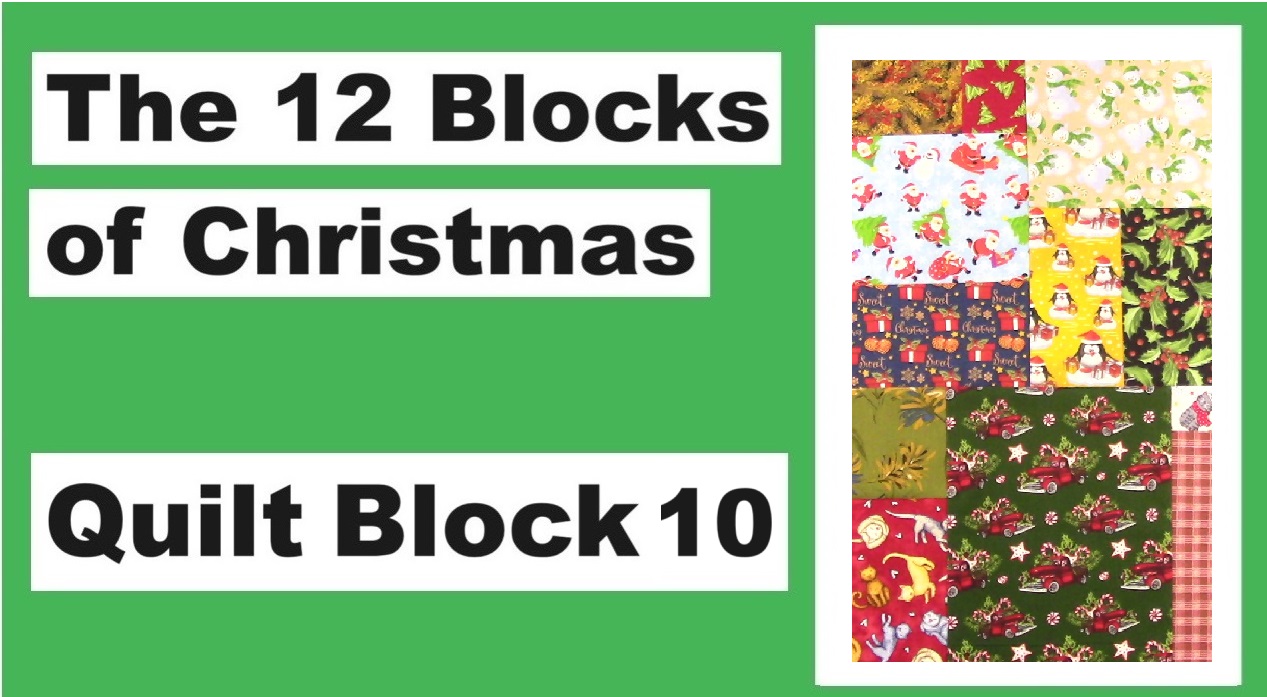 The 12 Blocks of Christmas – Scrappy Quilt Block 10 « Darlene Michaud