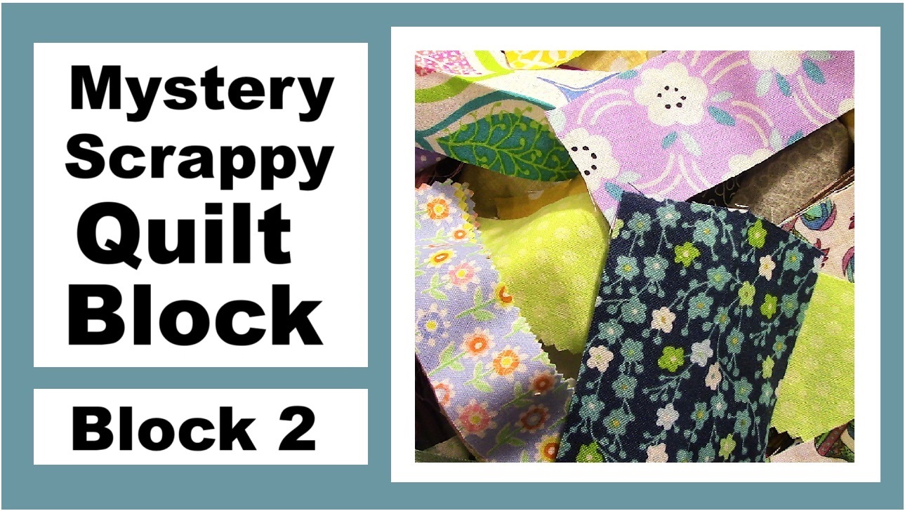 Mystery Scrappy Quilt Block Series – Mystery Block 2 « Darlene Michaud