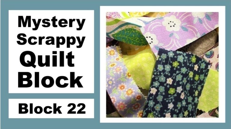 Mystery Scrappy Quilt Block Series – Mystery Block 22 « Darlene Michaud